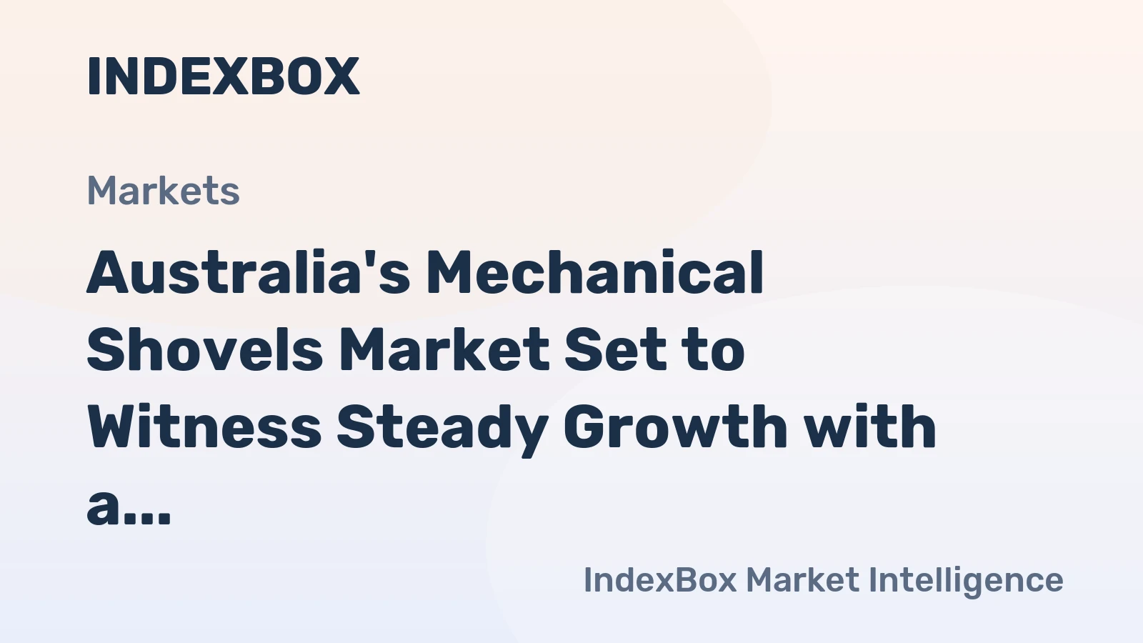 Australia's Mechanical Shovels Market Set to Witness Steady Growth with a CAGR of +5.3% in Market Value from 2024-2035