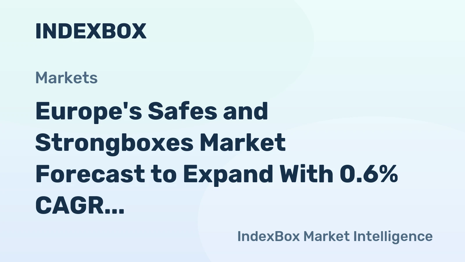 Europe's Safes and Strongboxes Market Forecast to Expand With 0.6% CAGR Through 2035