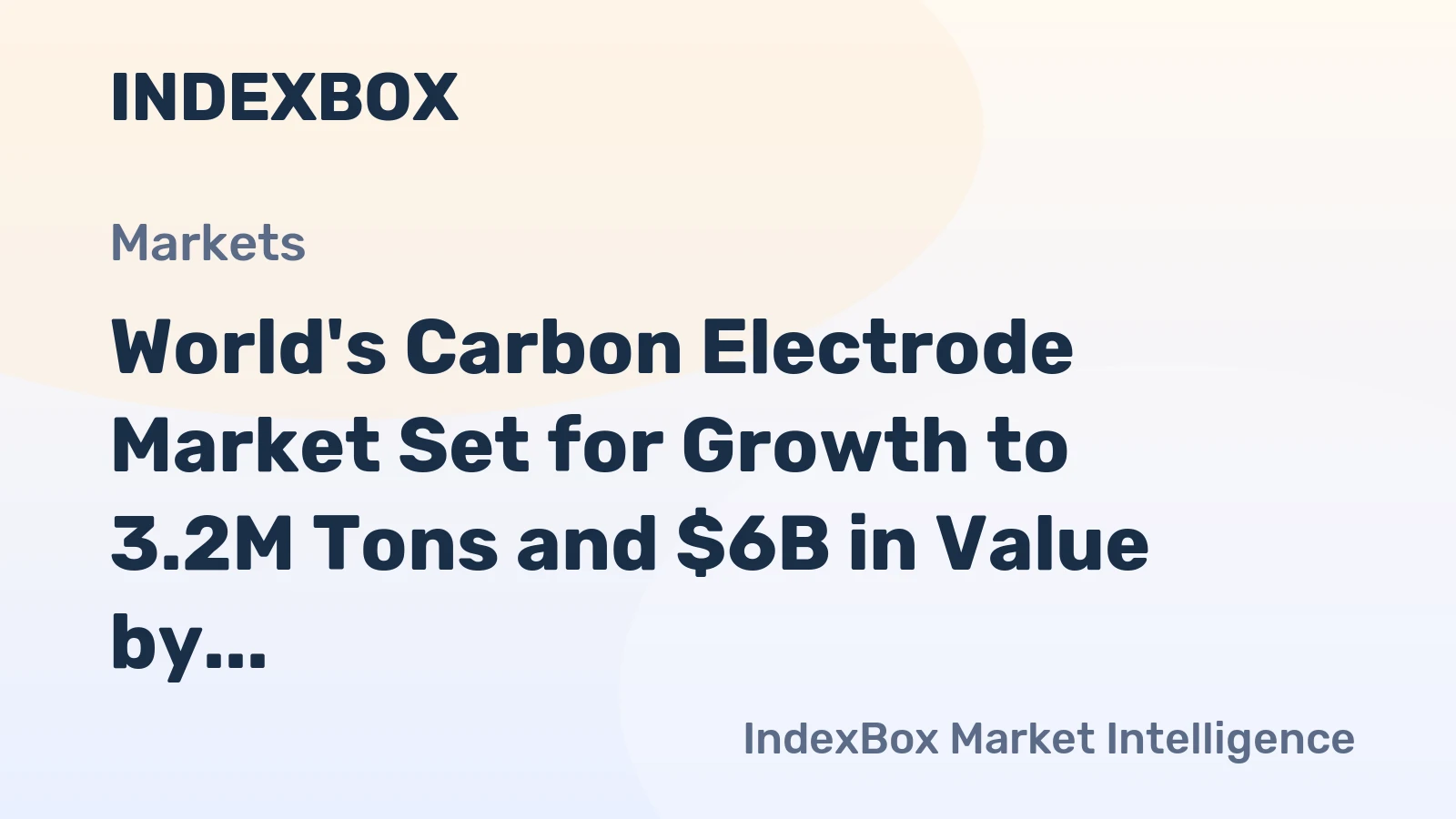 World's Carbon Electrode Market Set for Growth to 3.2M Tons and $6B in Value by 2035