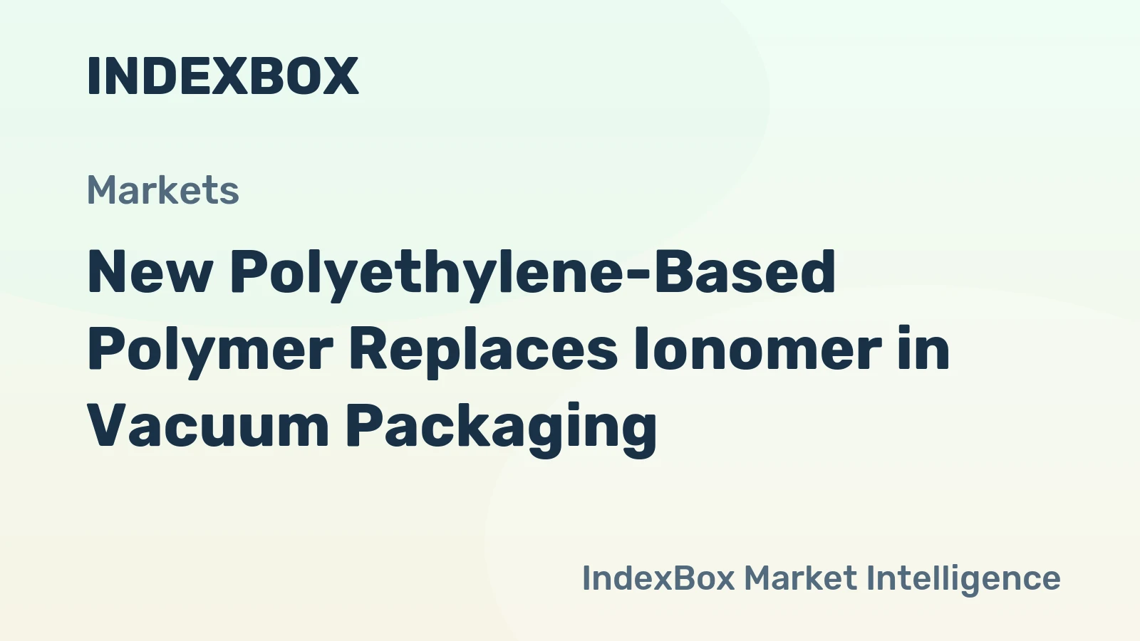 New Polyethylene-Based Polymer Replaces Ionomer in Vacuum Packaging