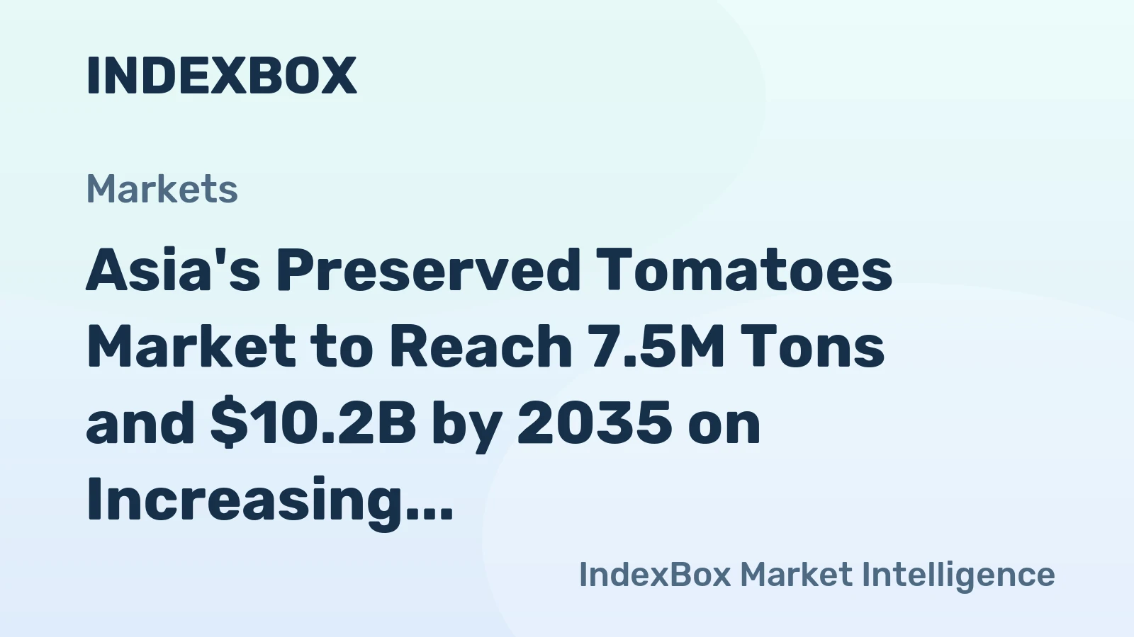 Asia's Preserved Tomatoes Market to Reach 7.5M Tons and $10.2B by 2035 on Increasing Demand