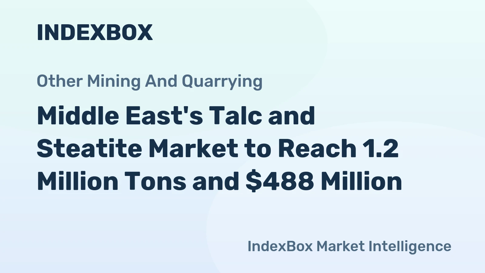 Middle East's Talc and Steatite Market to Reach 1.2 Million Tons and $488 Million