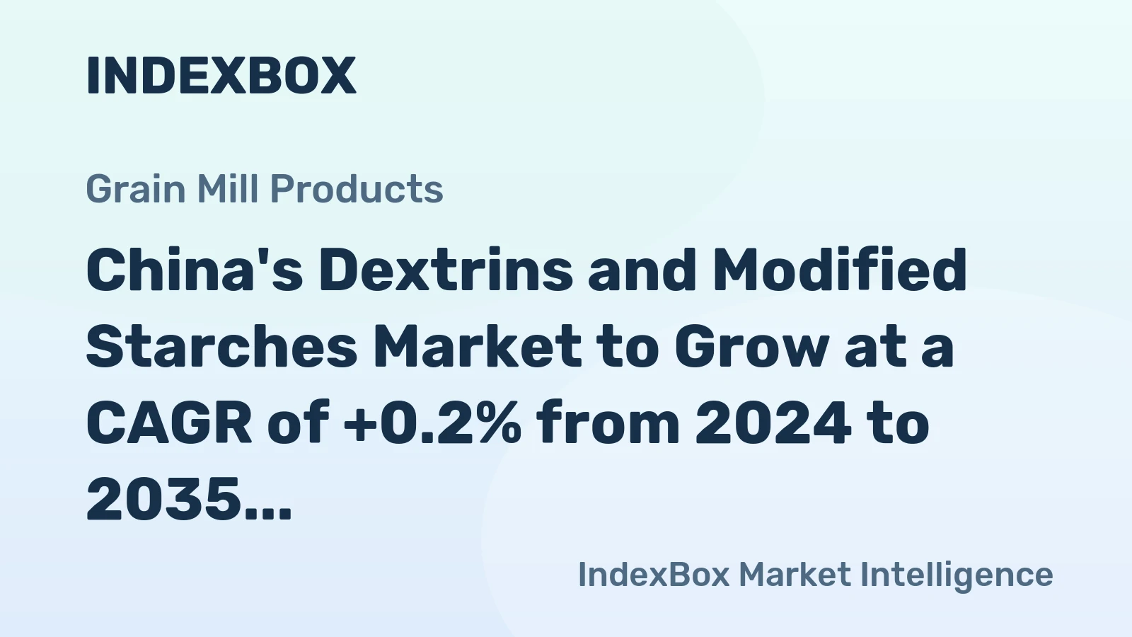 China's Dextrins and Modified Starches Market to Grow at a CAGR of +0.2% from 2024 to 2035, Reaching 4.2M Tons