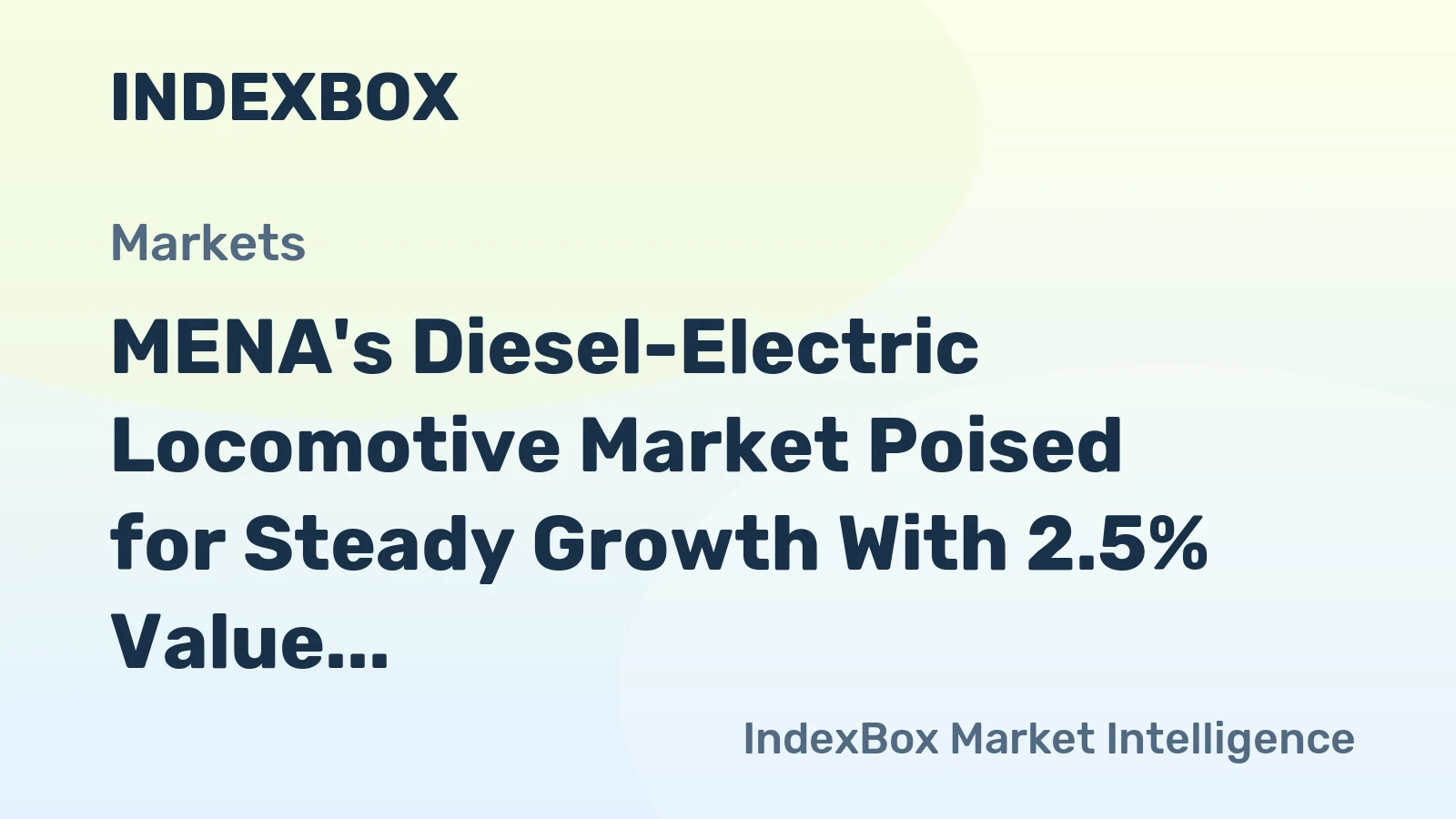 MENA's Diesel-Electric Locomotive Market Poised for Steady Growth With 2.5% Value CAGR Through 2035