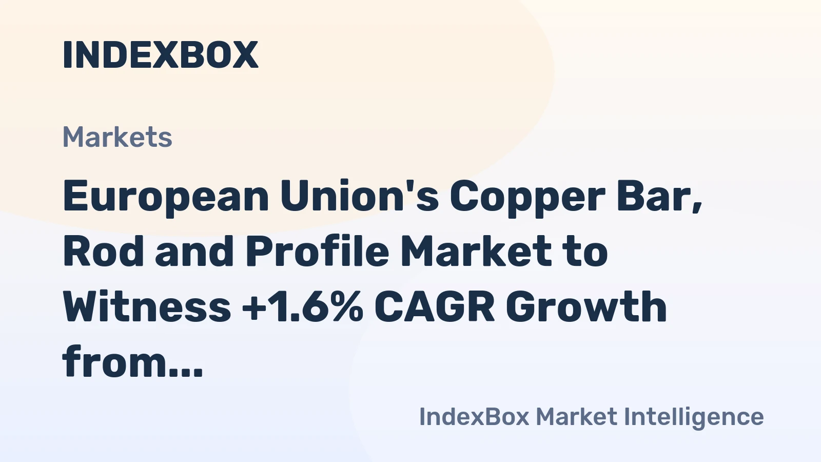 European Union's Copper Bar, Rod and Profile Market to Witness +1.6% CAGR Growth from 2024 to 2035