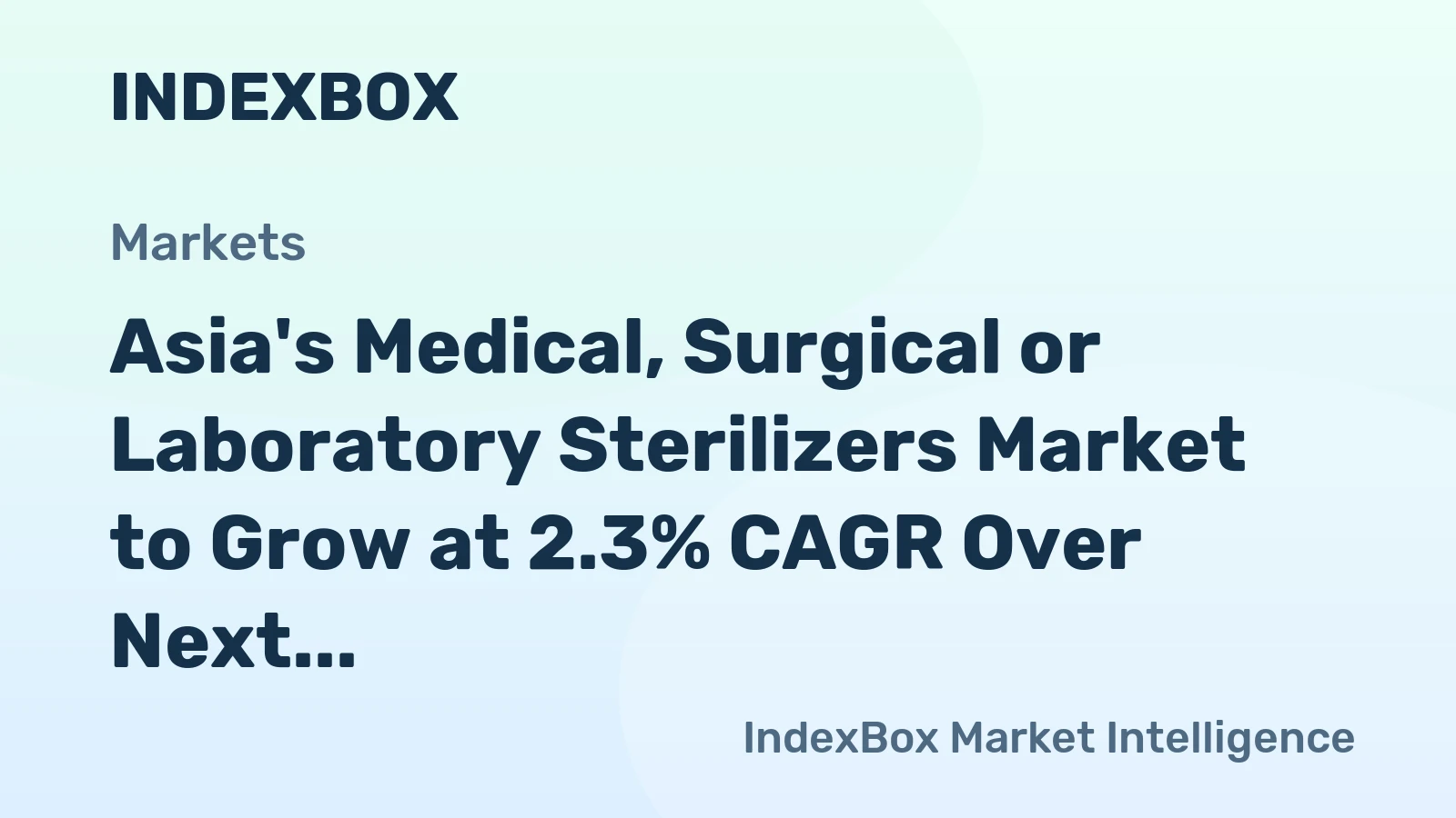 Asia's Medical, Surgical or Laboratory Sterilizers Market to Grow at 2.3% CAGR Over Next Decade