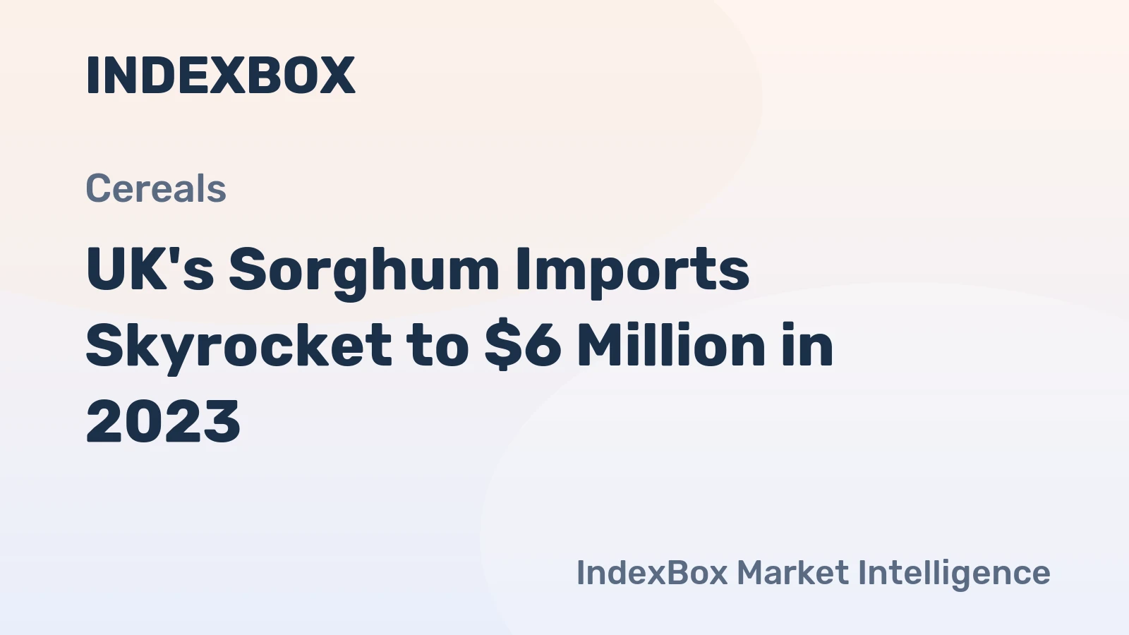 UK's Sorghum Imports Skyrocket to $6 Million in 2023