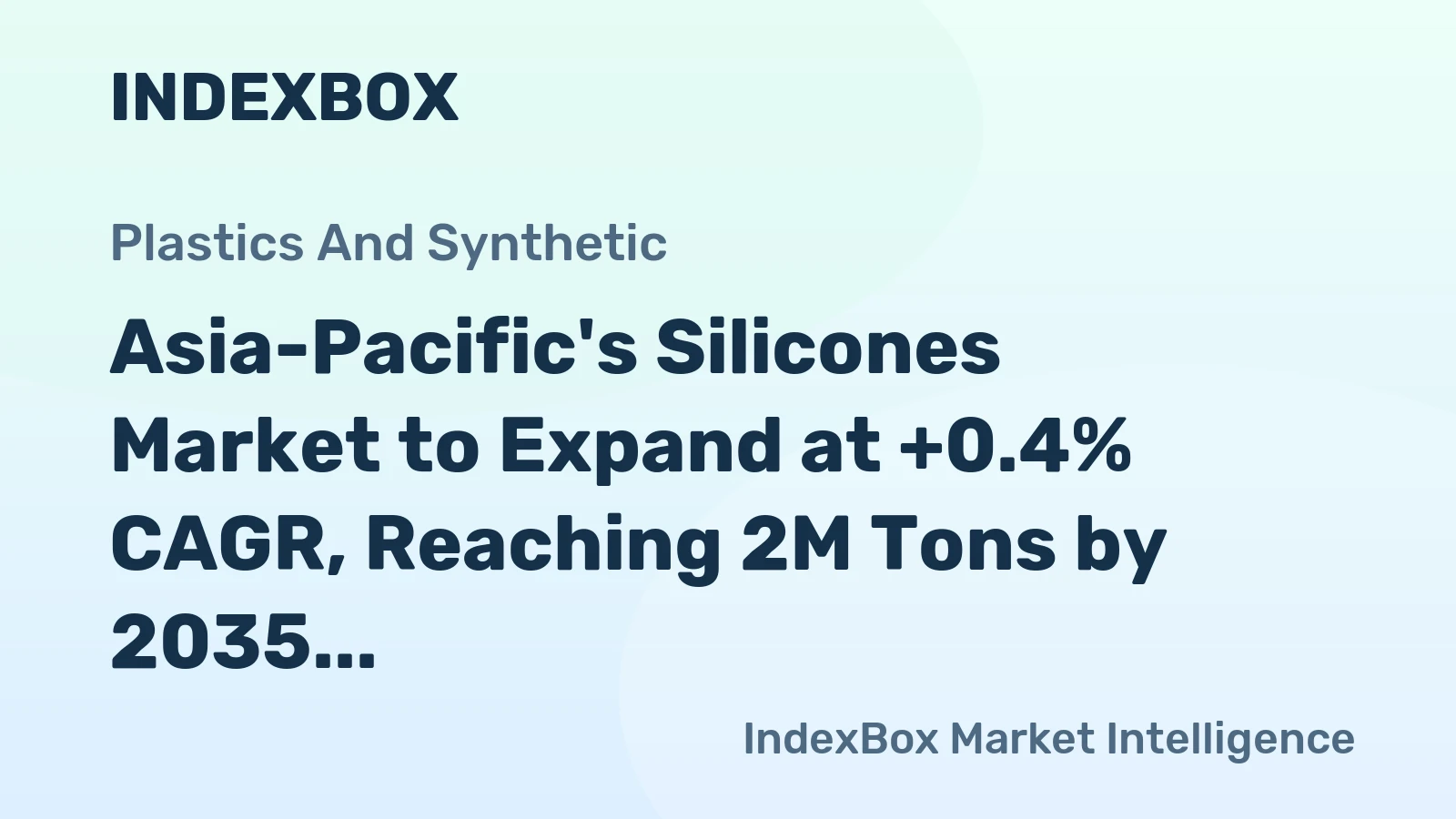 Asia-Pacific's Silicones Market to Expand at +0.4% CAGR, Reaching 2M Tons by 2035