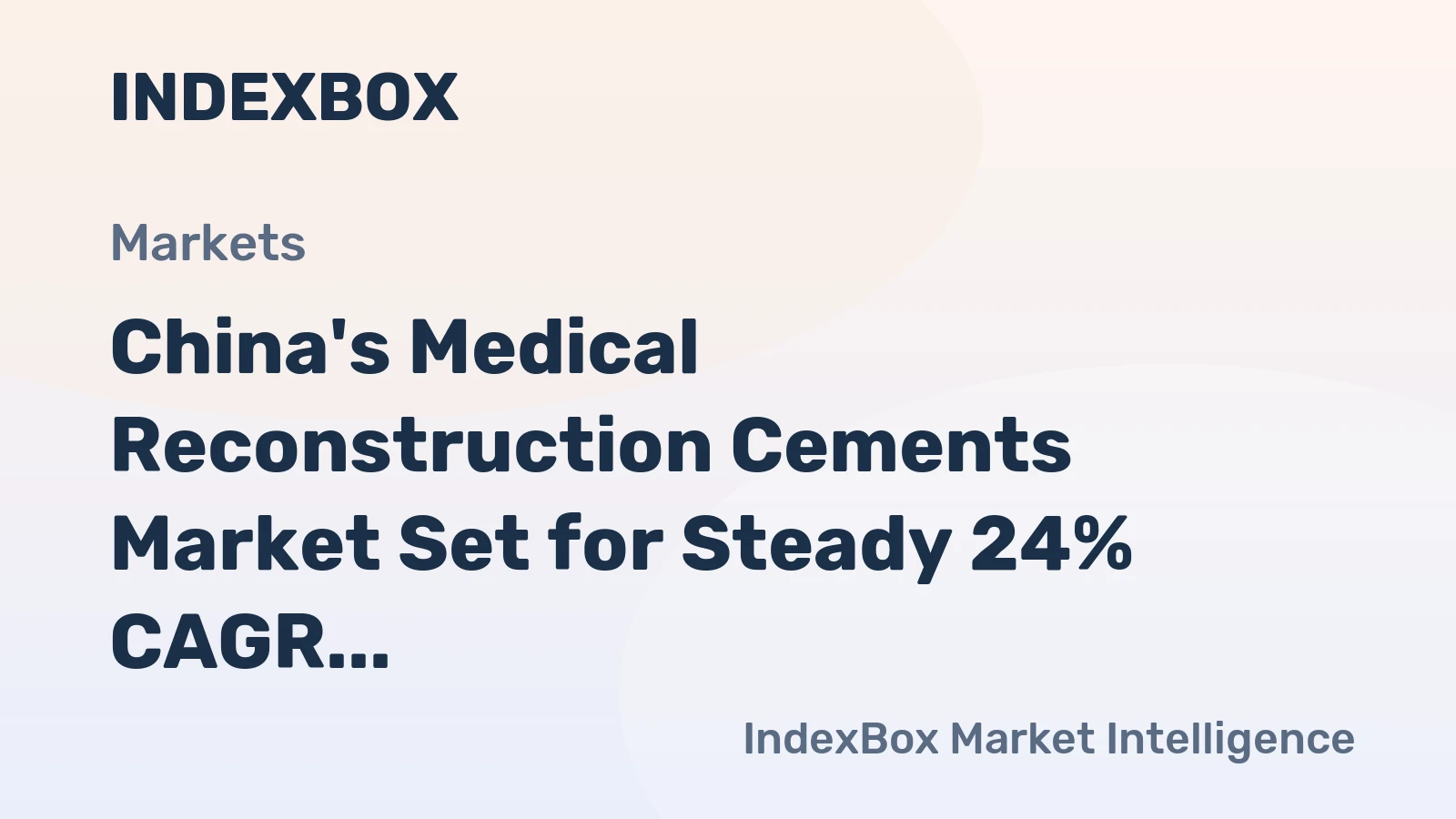 China's Medical Reconstruction Cements Market Set for Steady 24% CAGR Growth Through 2035