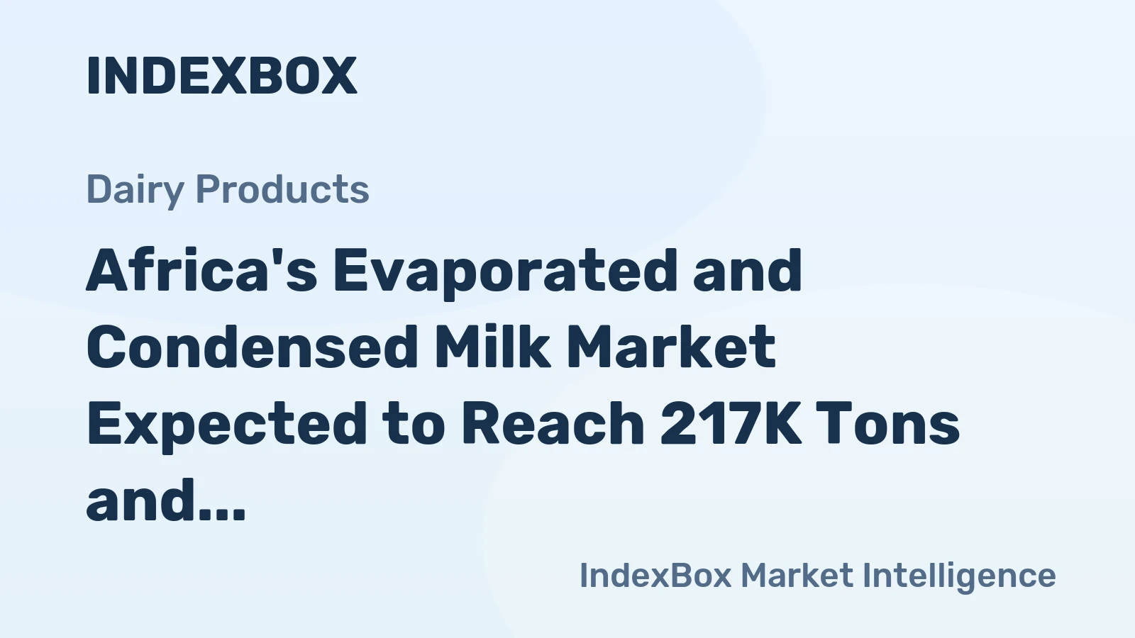 Africa's Evaporated and Condensed Milk Market Expected to Reach 217K Tons and $451M by 2035