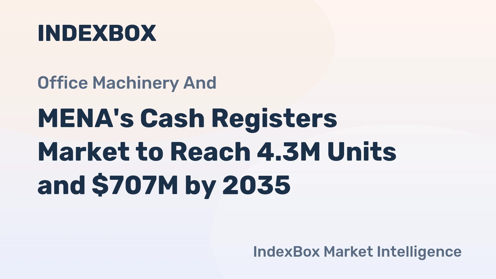MENA's Cash Registers Market to Reach 4.3M Units and $707M by 2035
