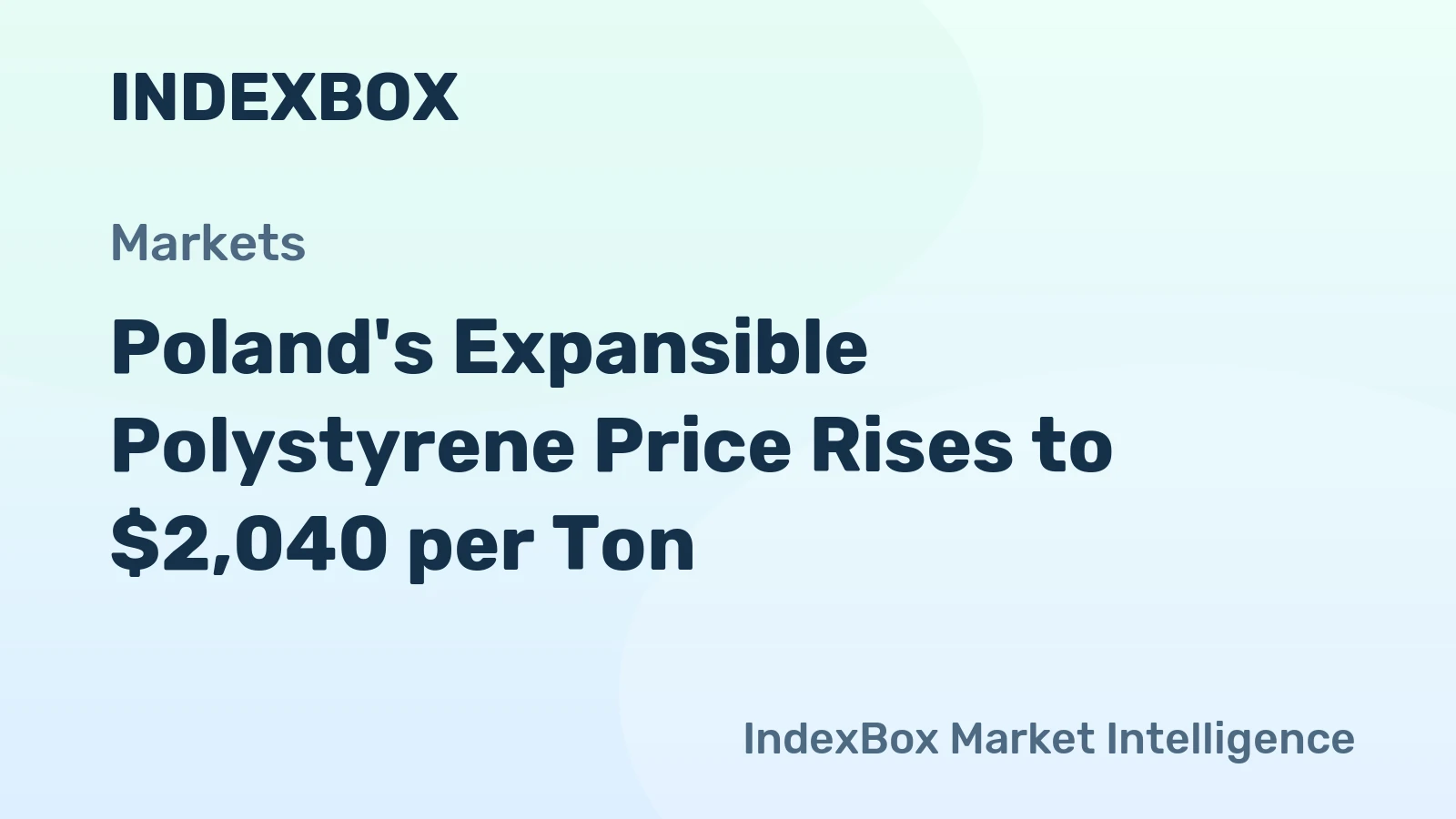 Poland's Expansible Polystyrene Price Rises to $2,040 per Ton