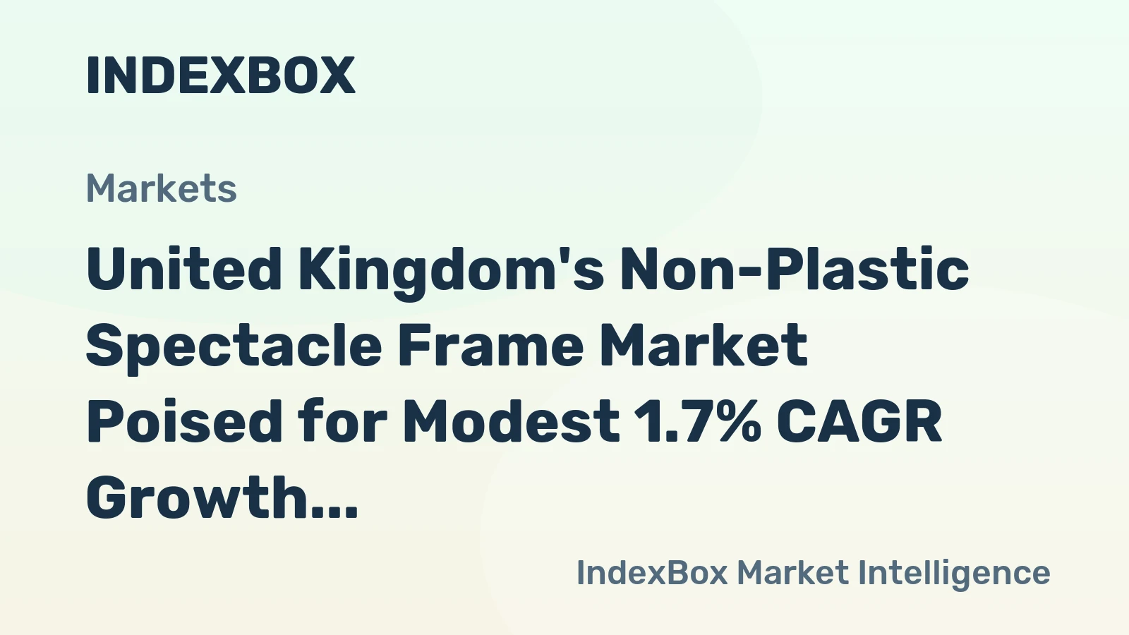 United Kingdom's Non-Plastic Spectacle Frame Market Poised for Modest 1.7% CAGR Growth