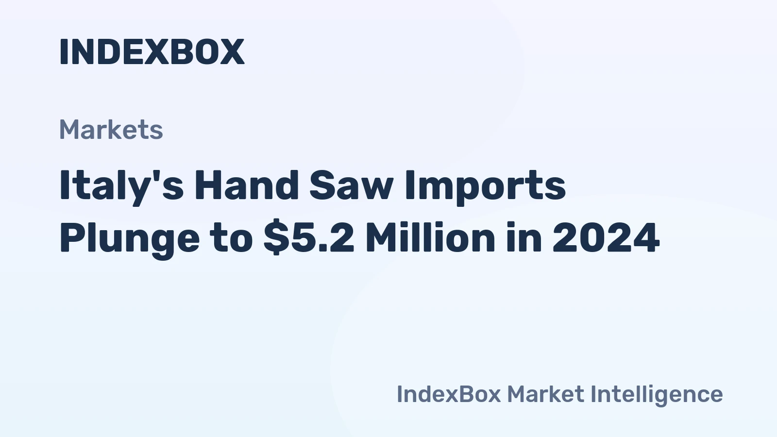 Italy's Hand Saw Imports Plunge to $5.2 Million in 2024