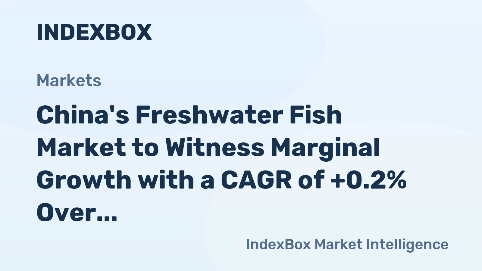 China's Freshwater Fish Market to Witness Marginal Growth with a CAGR of +0.2% Over the Next Decade