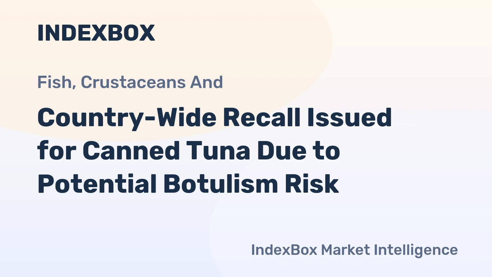 Country-Wide Recall Issued for Canned Tuna Due to Potential Botulism Risk