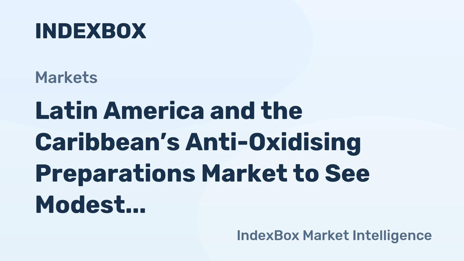 Latin America and the Caribbean’s Anti-Oxidising Preparations Market to See Modest Growth With a 0.4% Volume CAGR