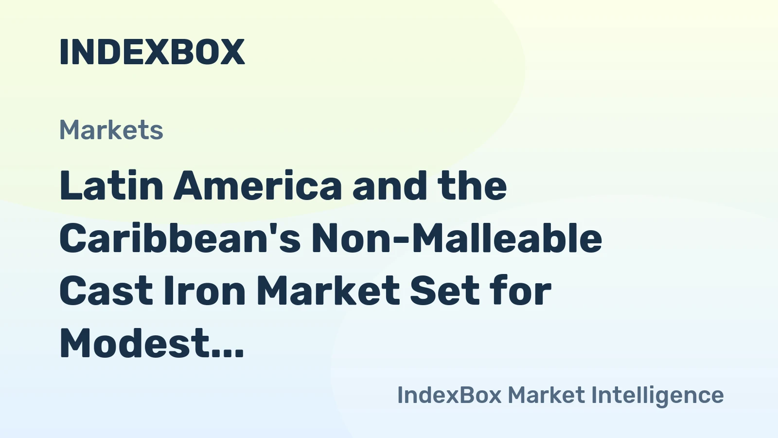 Latin America and the Caribbean's Non-Malleable Cast Iron Market Set for Modest Growth to 530K Tons