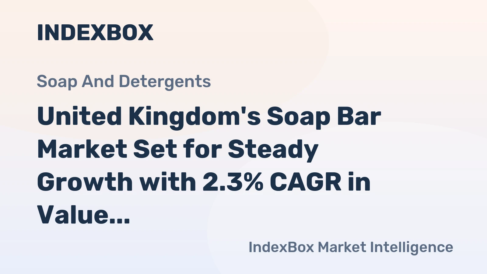 United Kingdom's Soap Bar Market Set for Steady Growth with 2.3% CAGR in Value