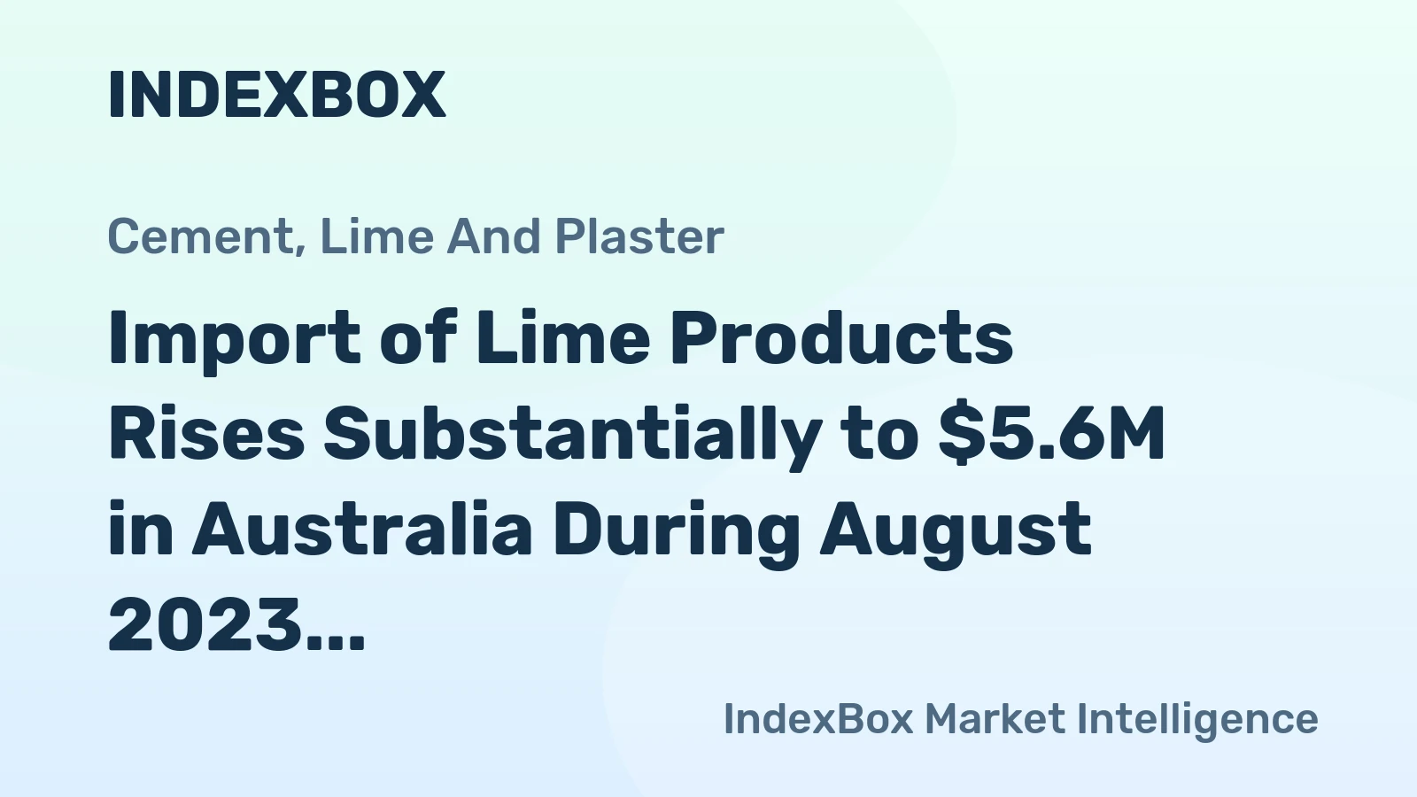 Import of Lime Products Rises Substantially to $5.6M in Australia During August 2023