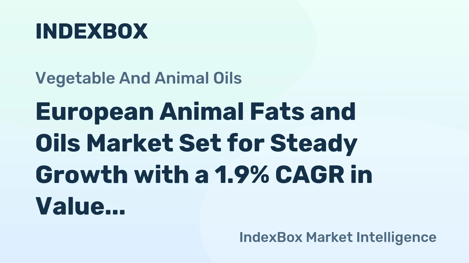 European Animal Fats and Oils Market Set for Steady Growth with a 1.9% CAGR in Value to 2035