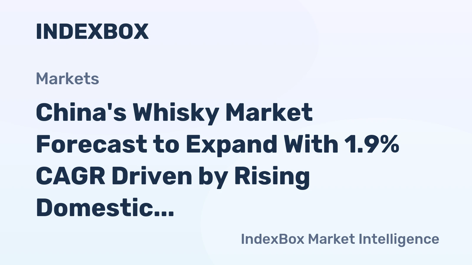 China's Whisky Market Forecast to Expand With 1.9% CAGR Driven by Rising Domestic Demand