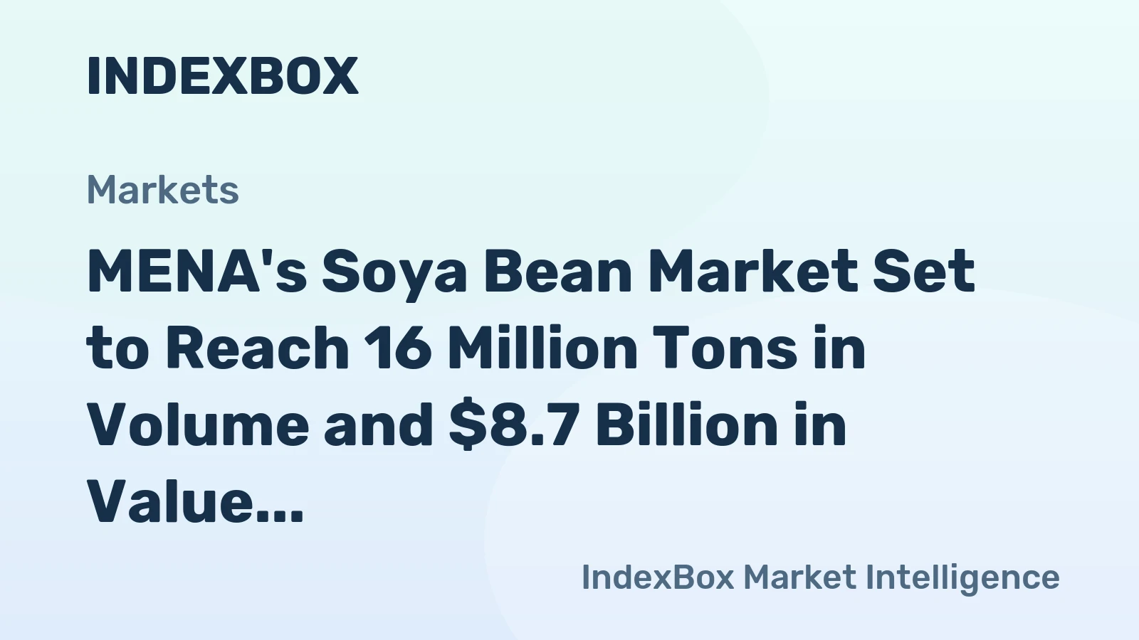 MENA's Soya Bean Market Set to Reach 16 Million Tons in Volume and $8.7 Billion in Value by 2035