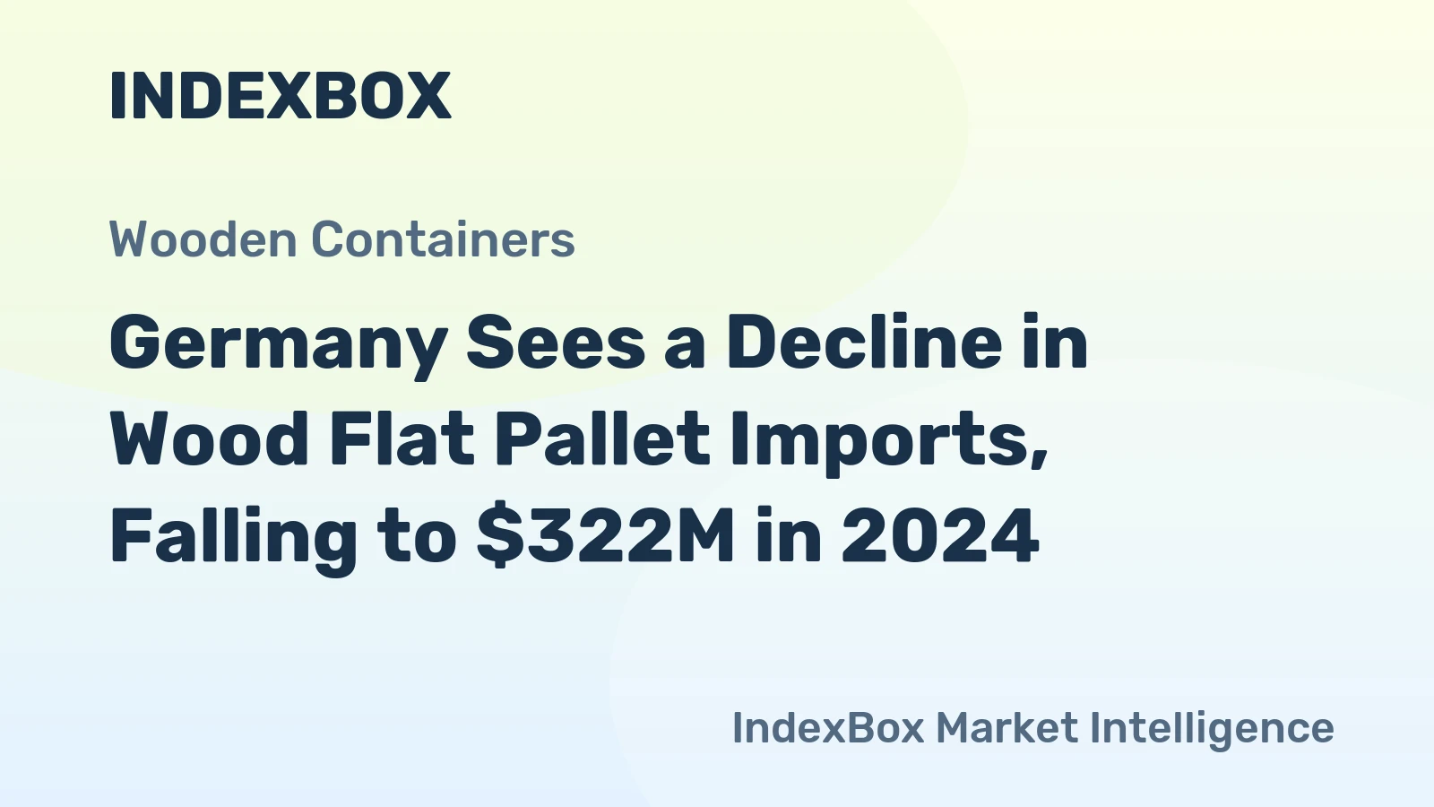 Germany Sees a Decline in Wood Flat Pallet Imports, Falling to $322M in 2024