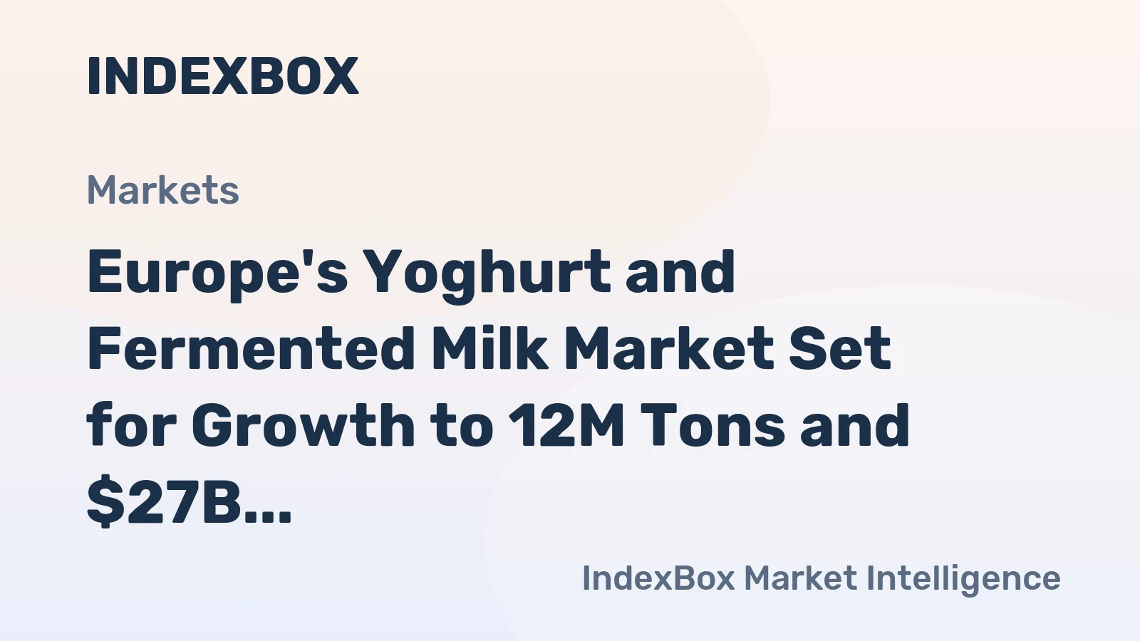 Europe's Yoghurt and Fermented Milk Market Set for Growth to 12M Tons and $27B