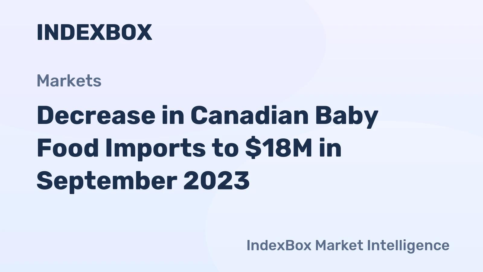 Decrease in Canadian Baby Food Imports to $18M in September 2023