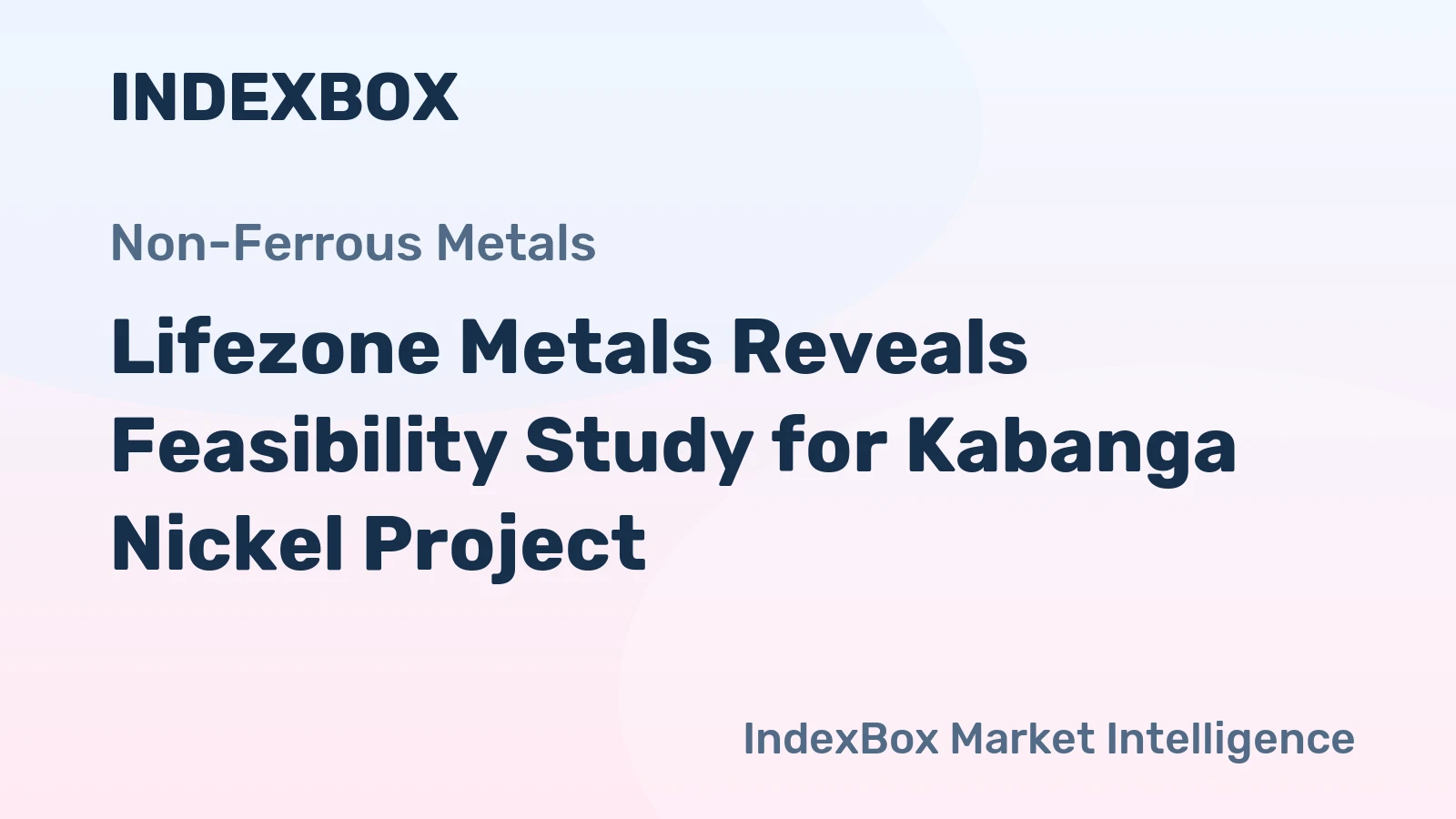Lifezone Metals Reveals Feasibility Study for Kabanga Nickel Project