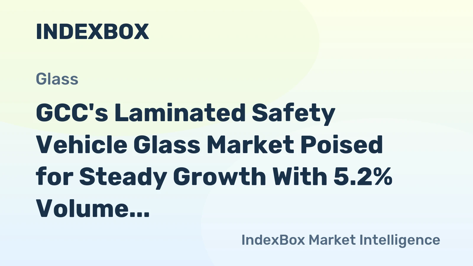 GCC's Laminated Safety Vehicle Glass Market Poised for Steady Growth With 5.2% Volume CAGR Through 2035