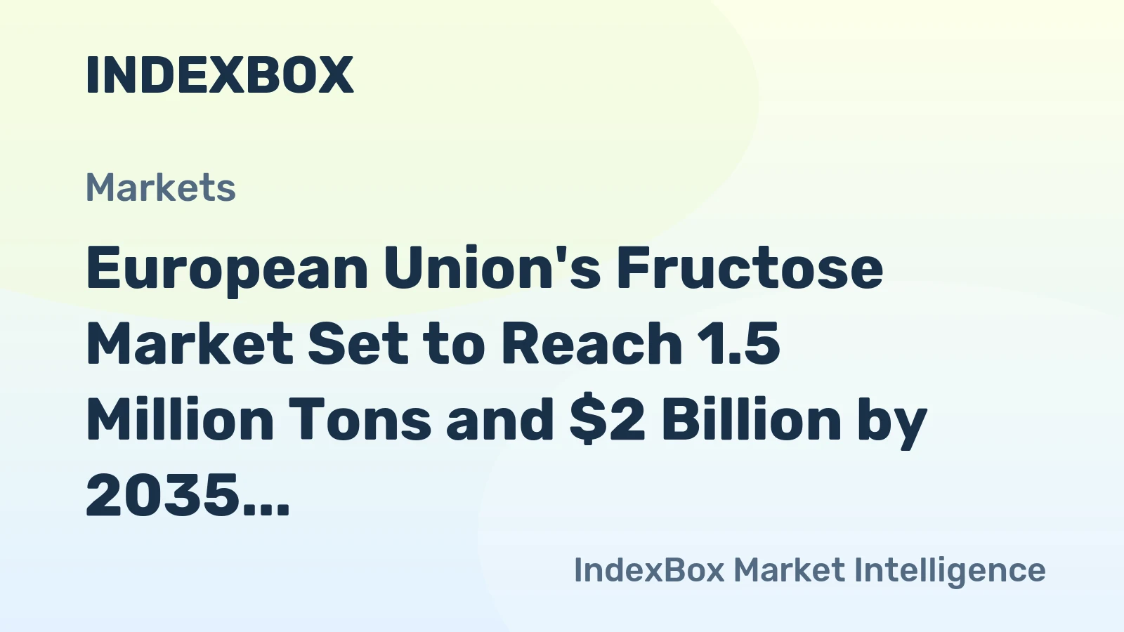 European Union's Fructose Market Set to Reach 1.5 Million Tons and $2 Billion by 2035