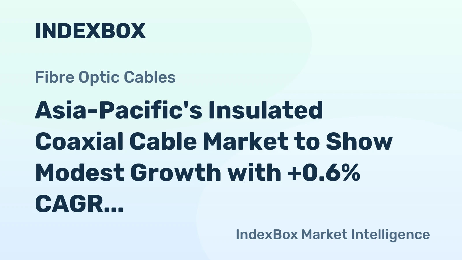 Asia-Pacific's Insulated Coaxial Cable Market to Show Modest Growth with +0.6% CAGR