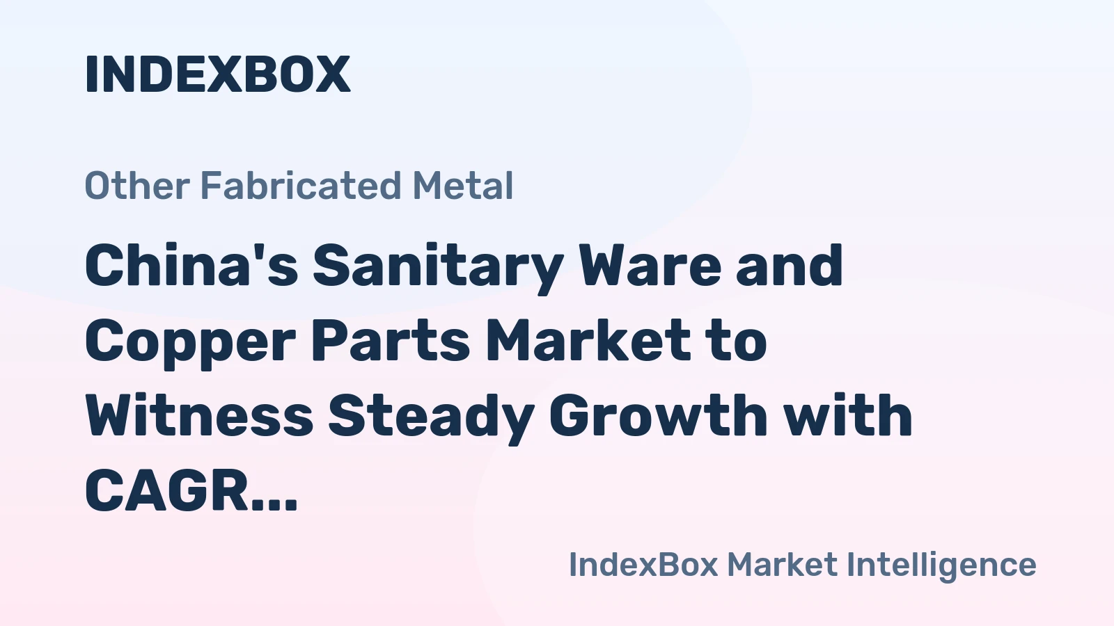 China's Sanitary Ware and Copper Parts Market to Witness Steady Growth with CAGR of +1.9% from 2024 to 2035, Reaching $706M