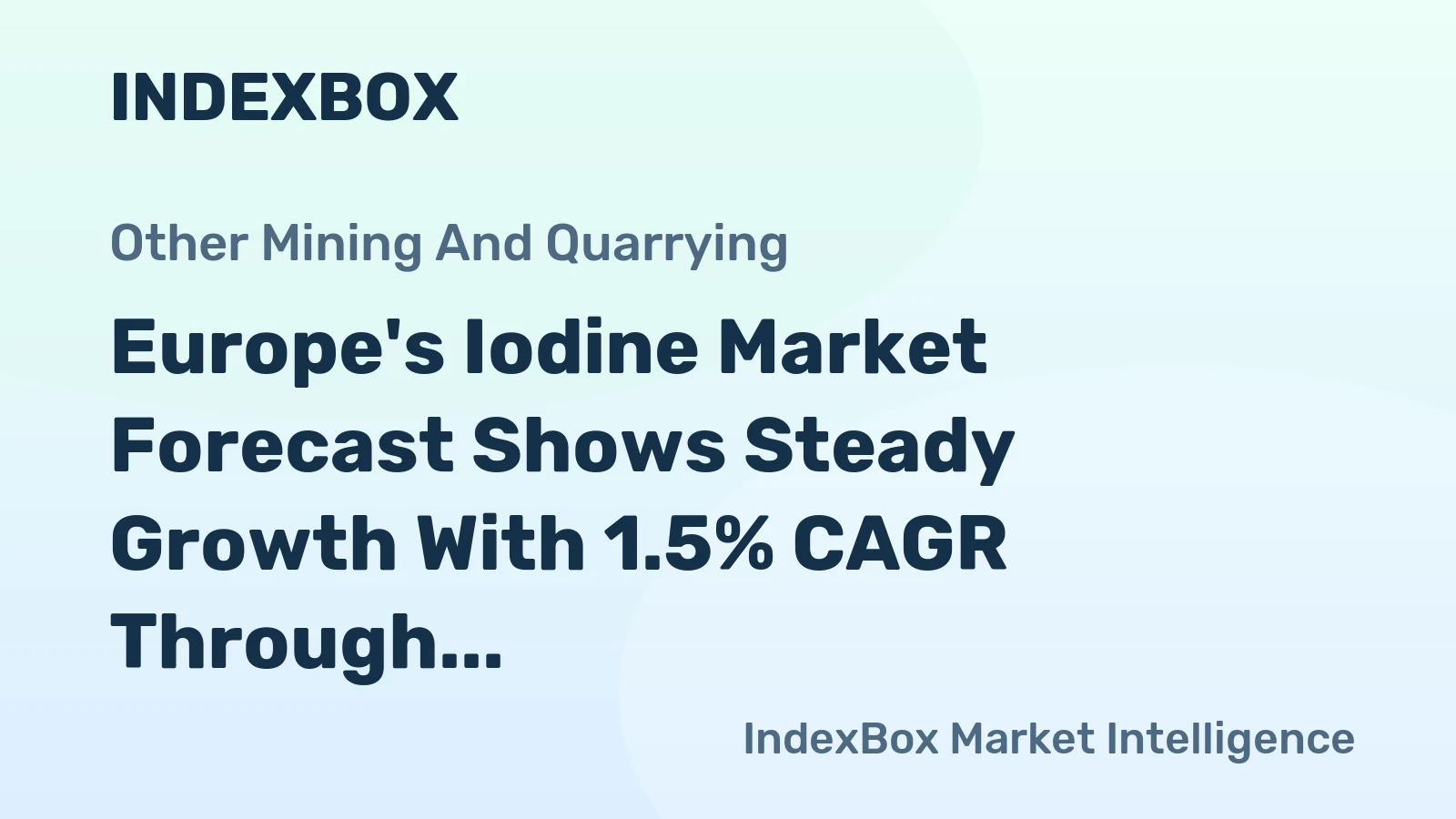 Europe's Iodine Market Forecast Shows Steady Growth With 1.5% CAGR Through 2035