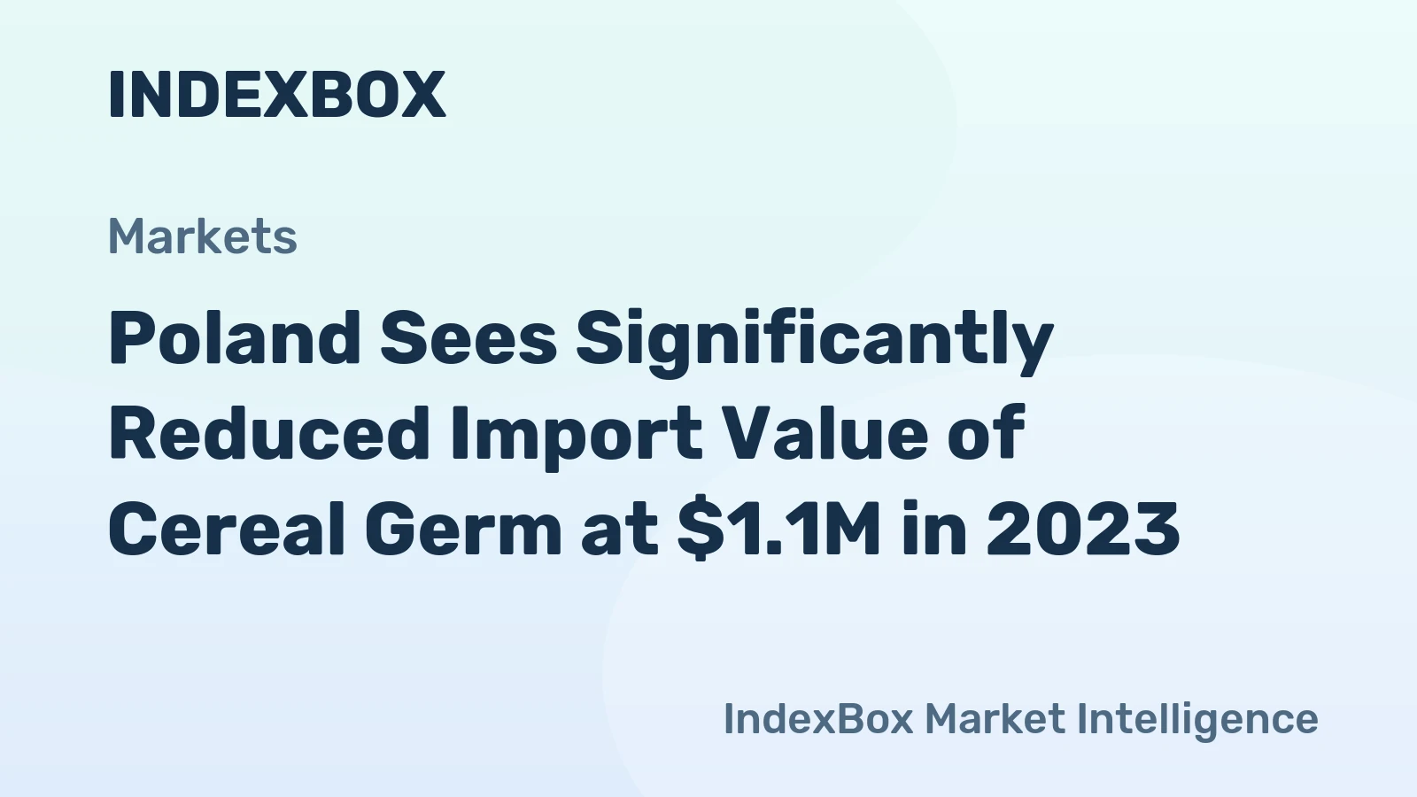 Poland Sees Significantly Reduced Import Value of Cereal Germ at $1.1M in 2023