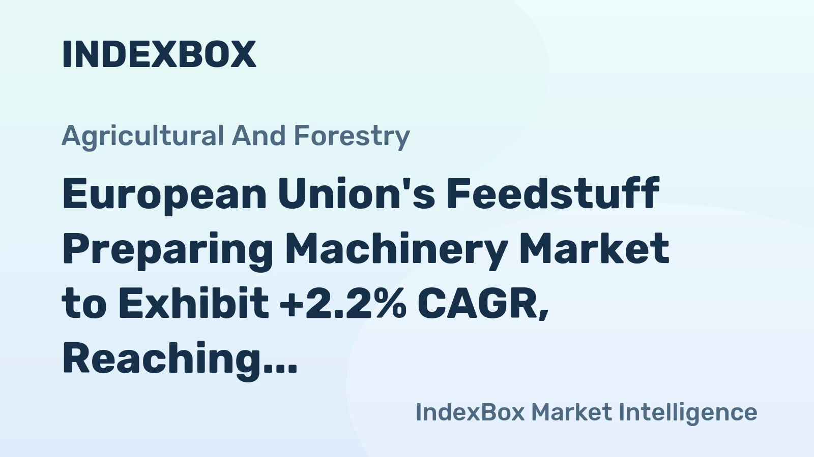 European Union's Feedstuff Preparing Machinery Market to Exhibit +2.2% CAGR, Reaching 170K Units by 2035