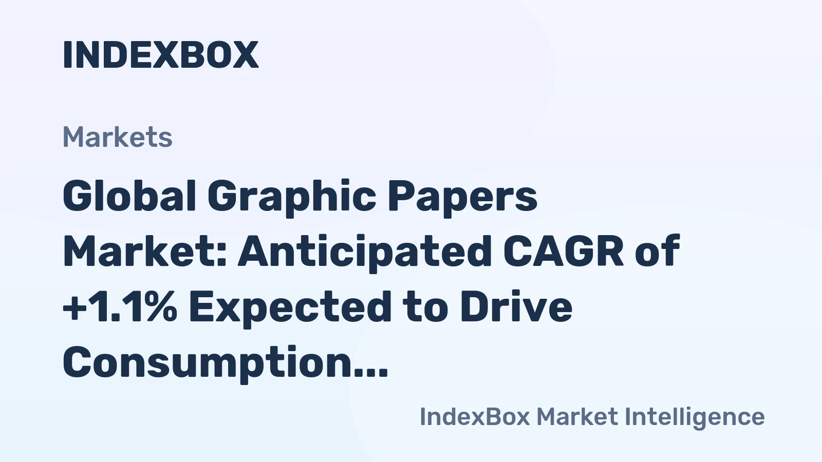 Global Graphic Papers Market: Anticipated CAGR of +1.1% Expected to Drive Consumption Trend Over Next Decade