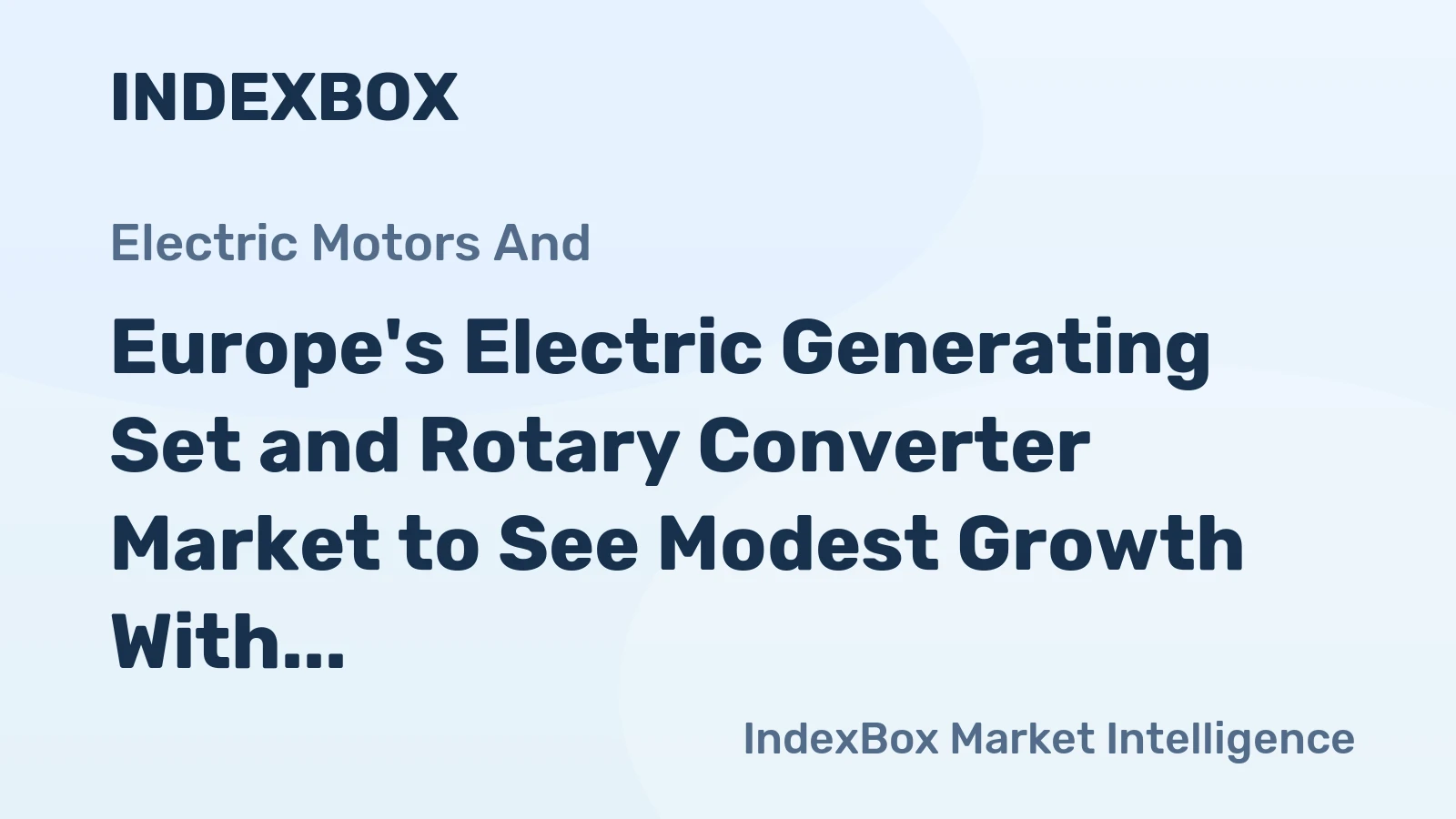 Europe's Electric Generating Set and Rotary Converter Market to See Modest Growth With a 1.6% CAGR in Value