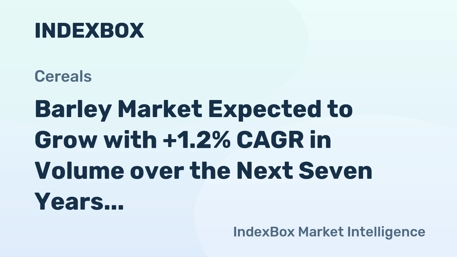 Barley Market Expected to Grow with +1.2% CAGR in Volume over the Next Seven Years