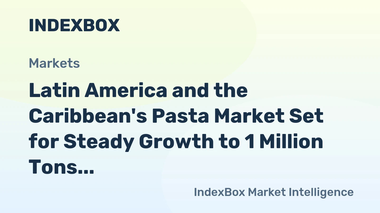 Latin America and the Caribbean's Pasta Market Set for Steady Growth to 1 Million Tons and $24 Billion in Value