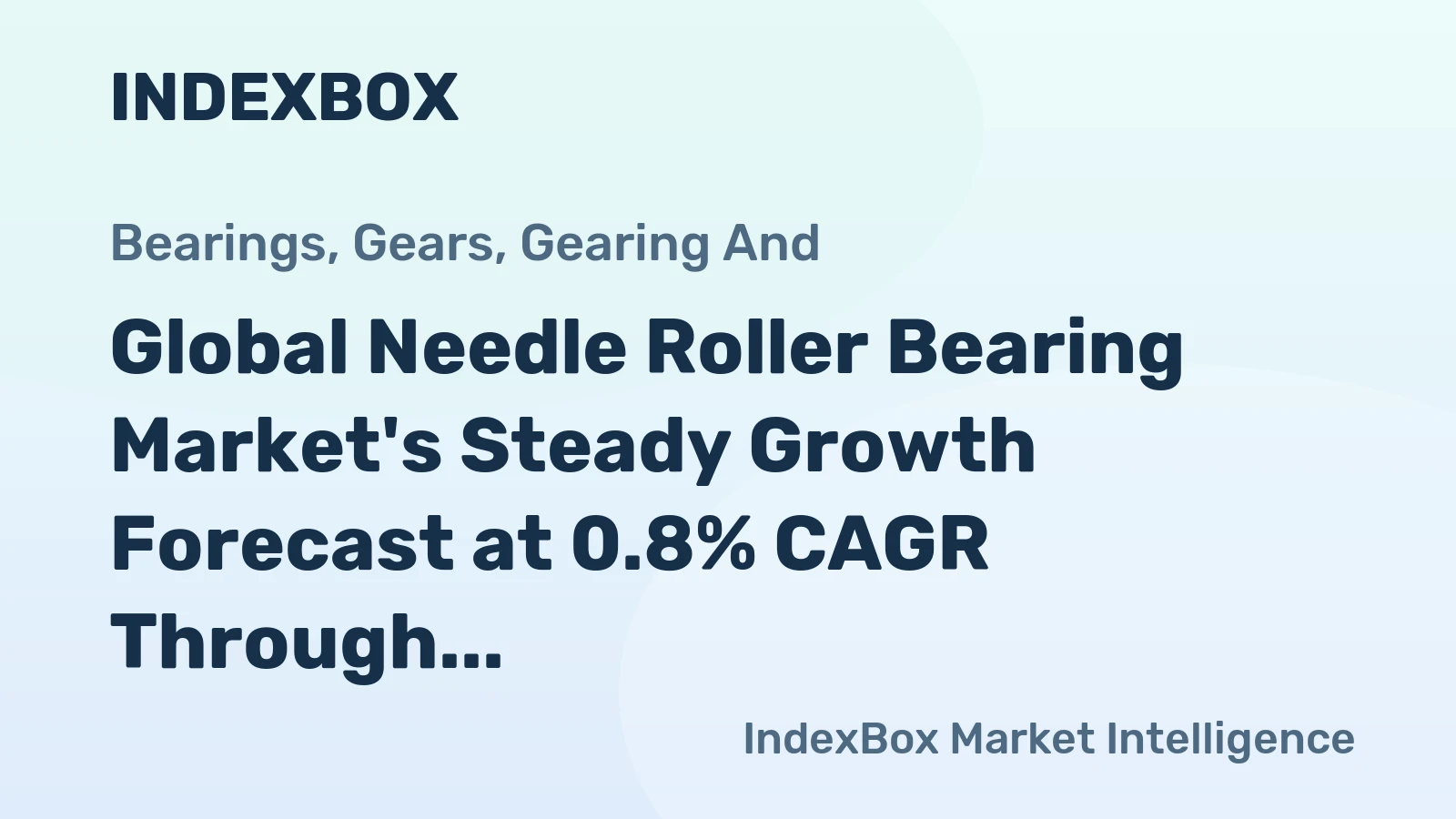Global Needle Roller Bearing Market's Steady Growth Forecast at 0.8% CAGR Through 2035