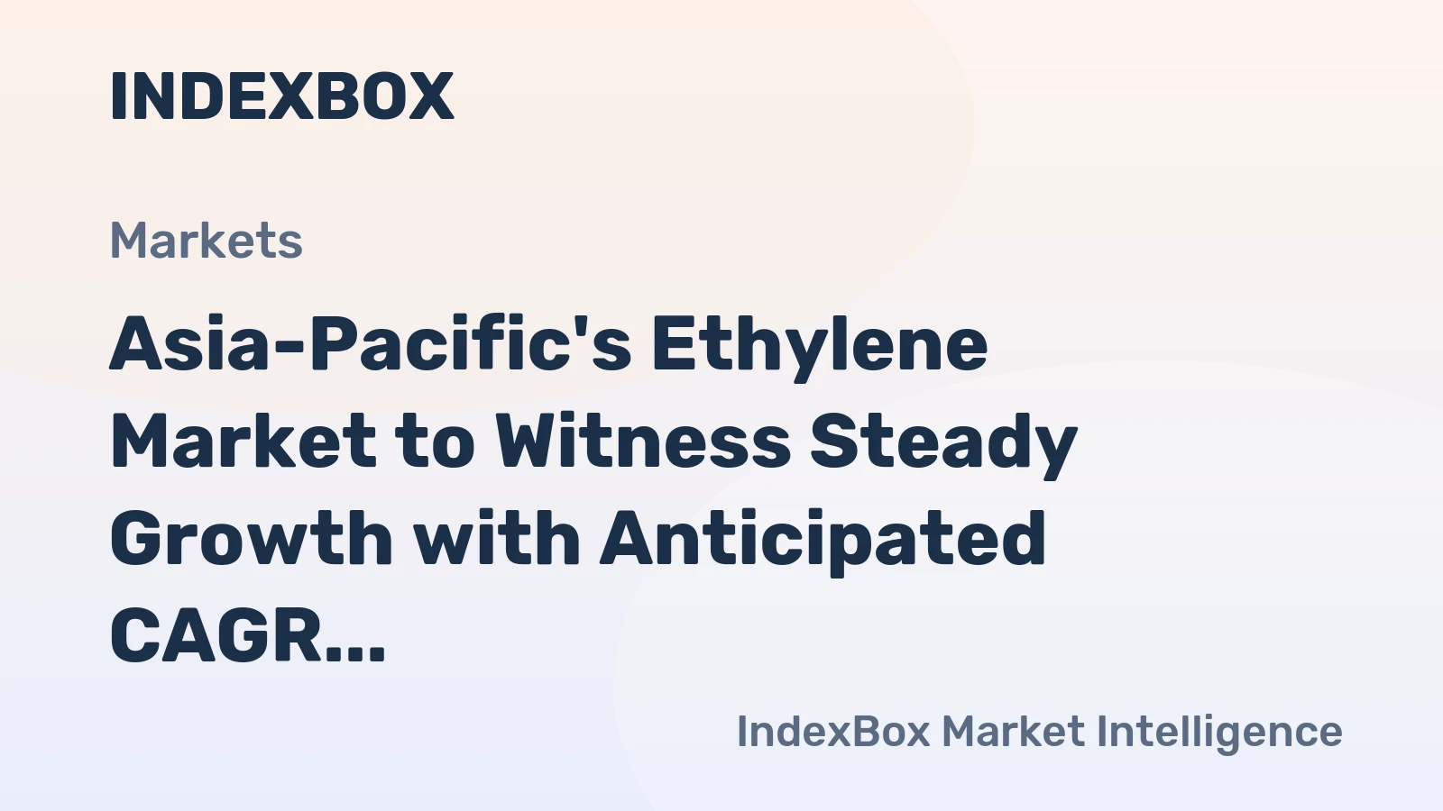 Asia-Pacific's Ethylene Market to Witness Steady Growth with Anticipated CAGR of +0.2% through 2024-2035, Reaching $71B