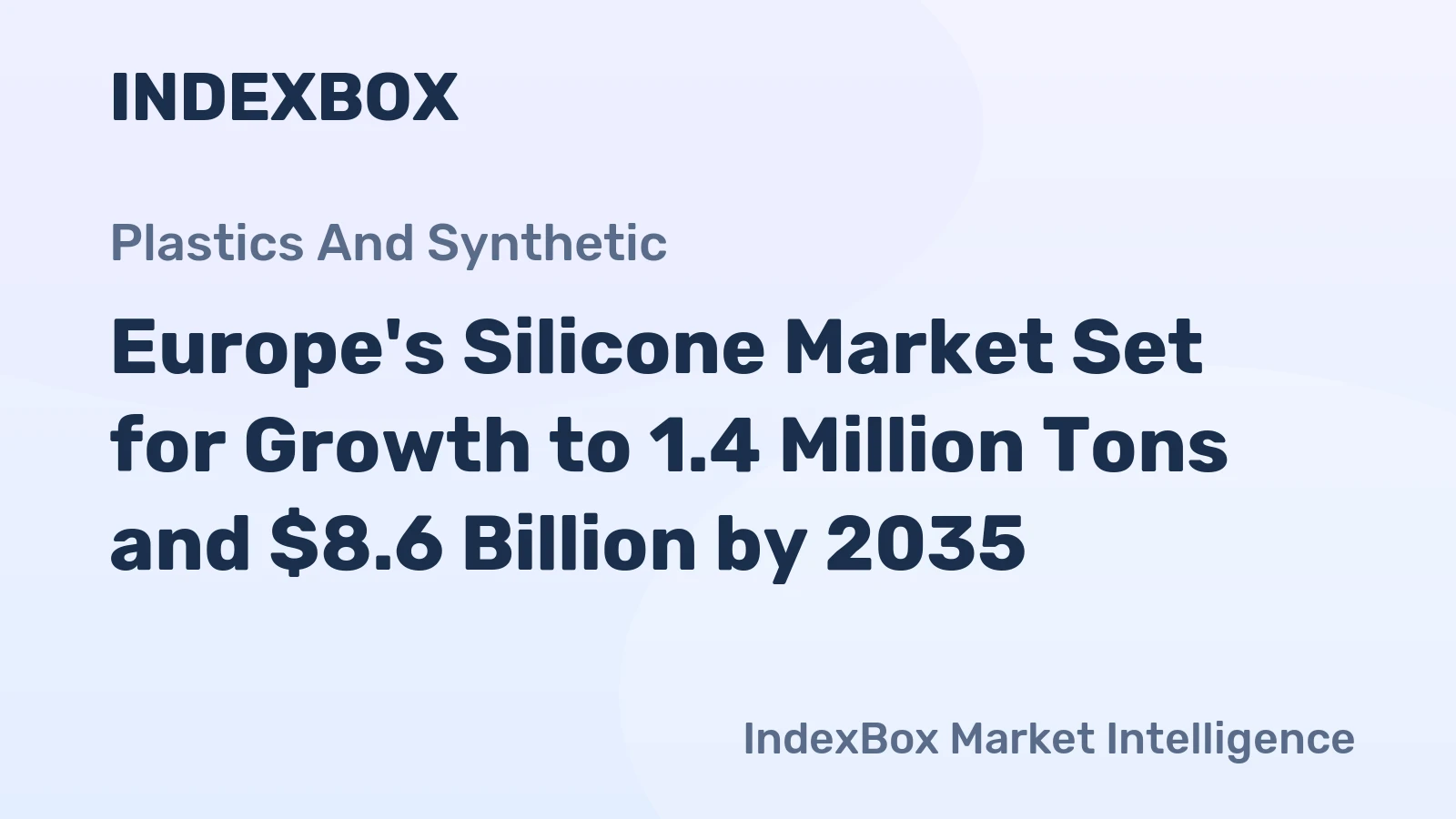 Europe's Silicone Market Set for Growth to 1.4 Million Tons and $8.6 Billion by 2035