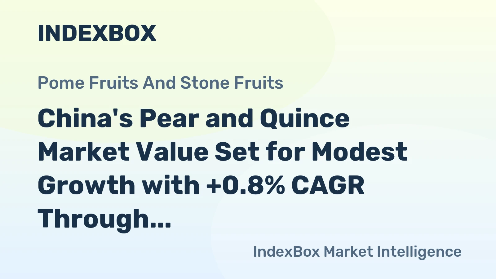 China's Pear and Quince Market Value Set for Modest Growth with +0.8% CAGR Through 2035