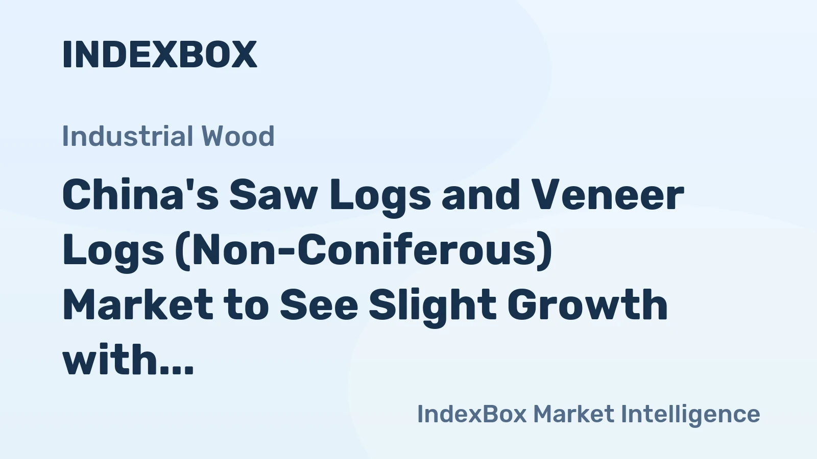 China's Saw Logs and Veneer Logs (Non-Coniferous) Market to See Slight Growth with +0.2% CAGR Over Next Decade