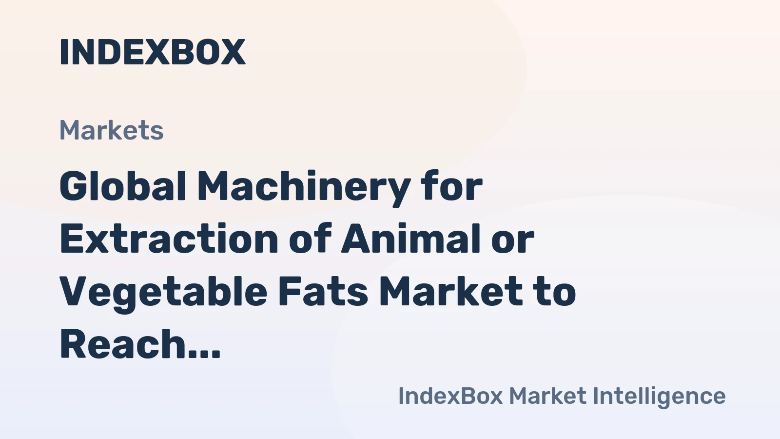 Global Machinery for Extraction of Animal or Vegetable Fats Market to Reach 1.4M Units and $10.2B in Value by 2035