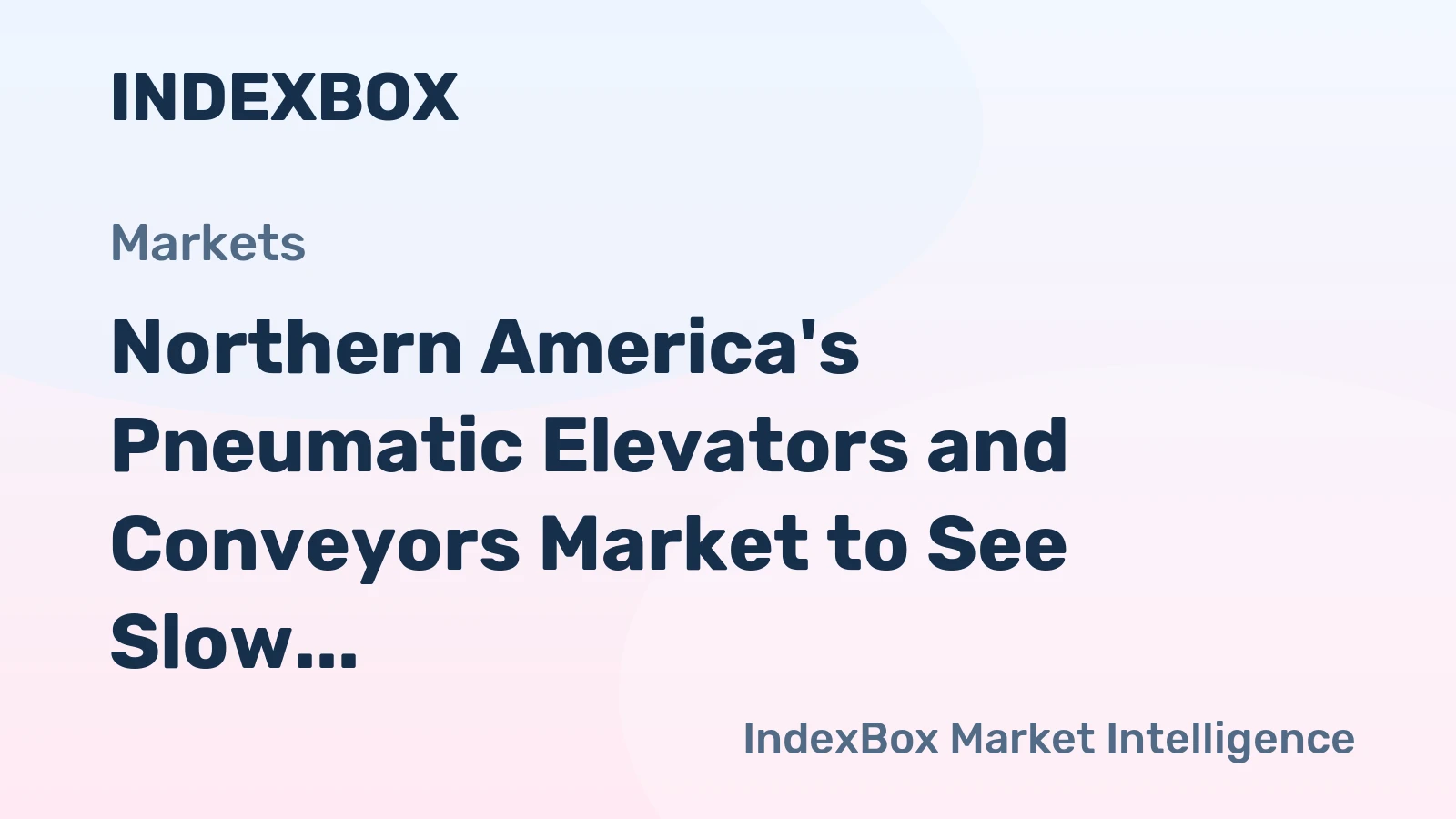 Northern America's Pneumatic Elevators and Conveyors Market to See Slow Growth with 337K Units and $1.9B Value by 2035