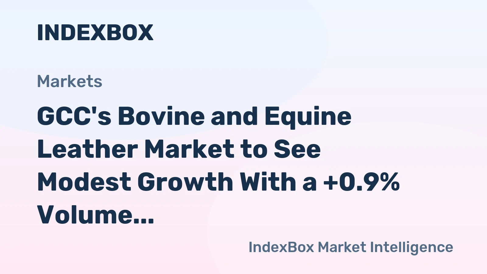 GCC's Bovine and Equine Leather Market to See Modest Growth With a +0.9% Volume CAGR Through 2035